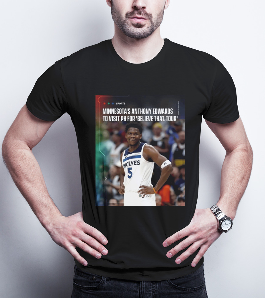 Minnesota's Anthony Edwards Visits PH For Believe That Tour Wolves 5 Basketball Event T-Shirt