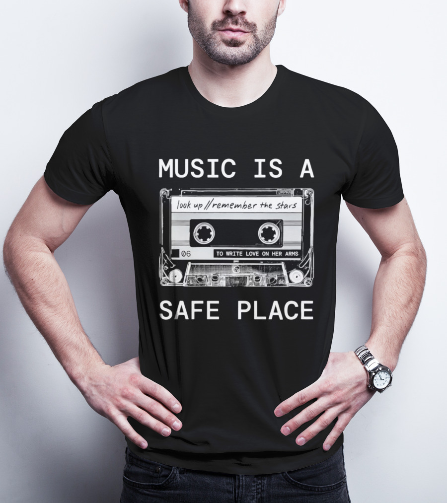 Music Is A Safe Place Look Up Remember The Stars Cassette To Write Love On Her Arms T-Shirt