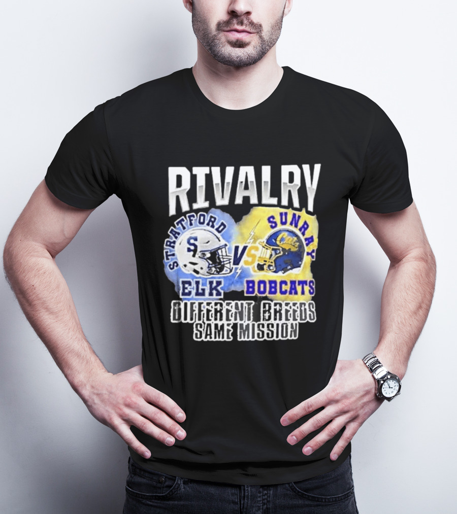 Rivalry Stratford Elk Vs Sunray Bobcats Different Breeds Same Mission T-Shirt