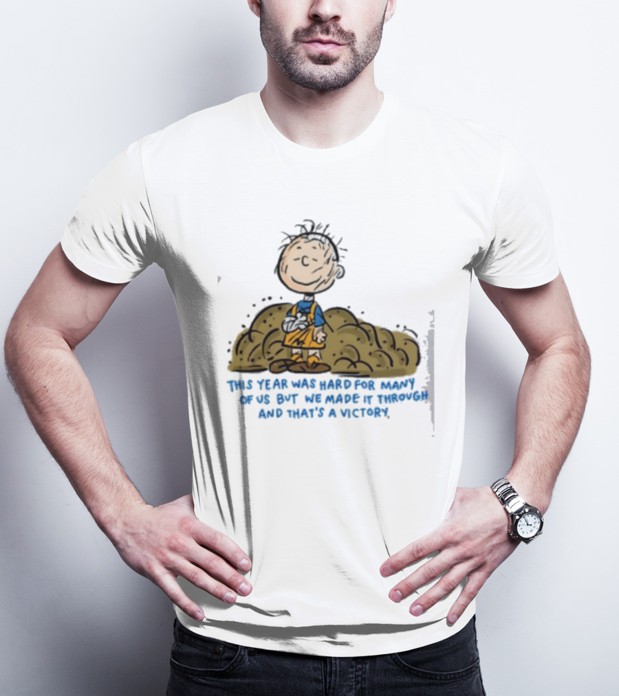 Pig Pen This Year Was Hard For Many Of Us But We Made It Through And That's A Victory Peanuts Iconic Character Resilience T-Shirt