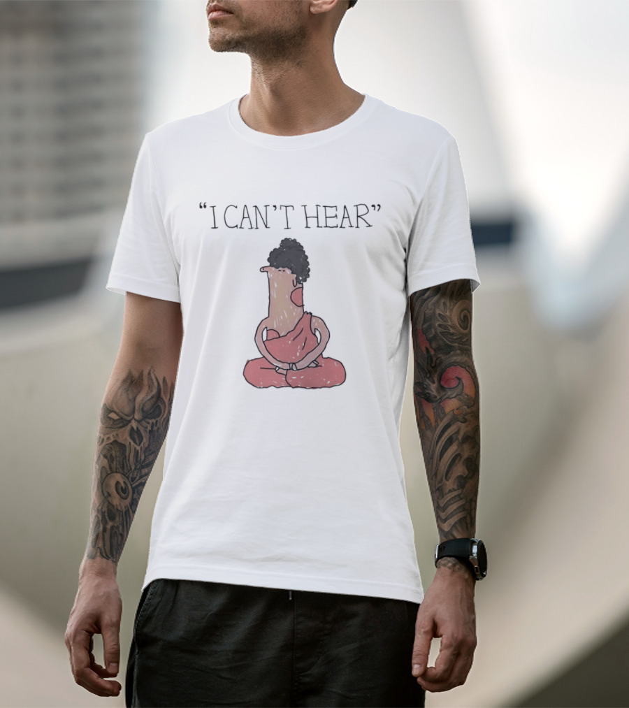I Can't Hear Meditating Buddha Zen Silence T-Shirt