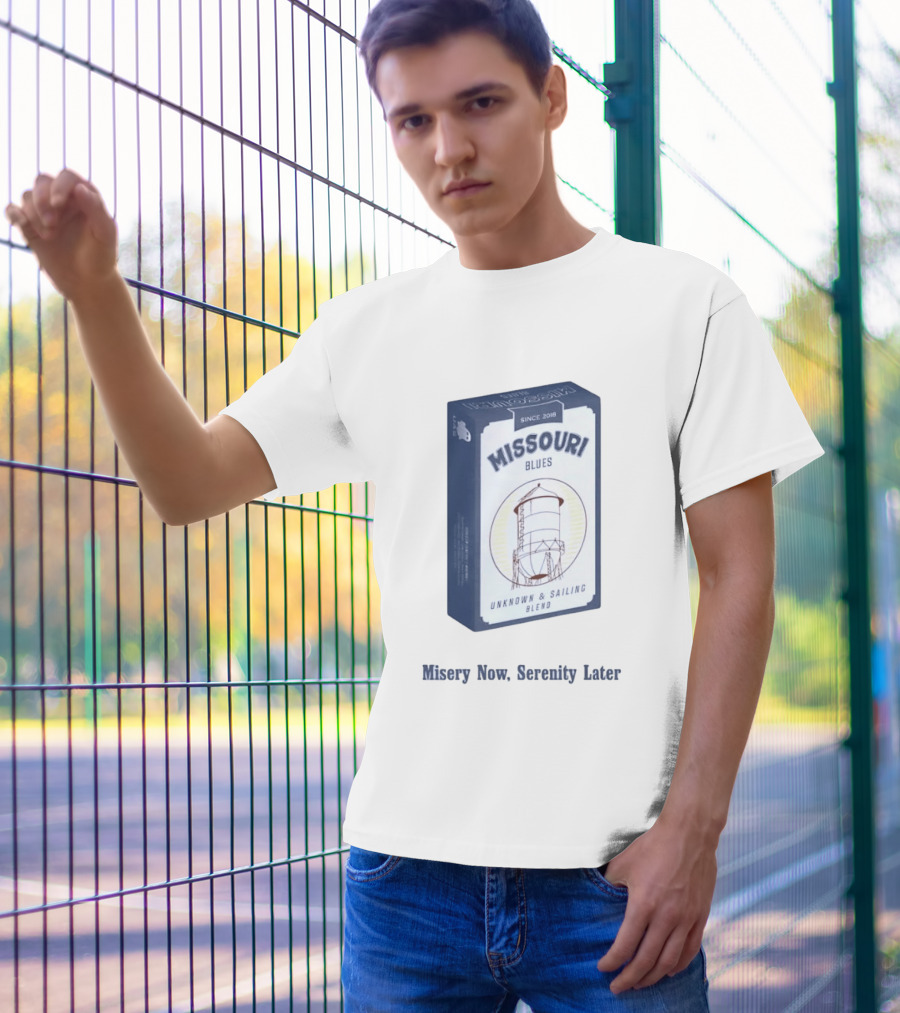 Missouri Blues Since 2018 Water Tower Unknown & Sailing Blend Misery Now Serenity Later T-Shirt
