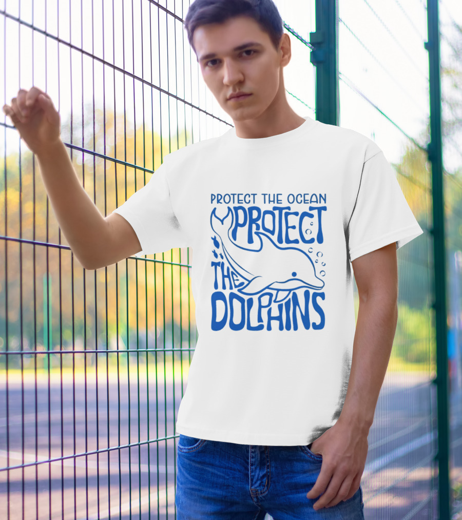 Protect The Ocean Protect The Dolphins T-Shirt