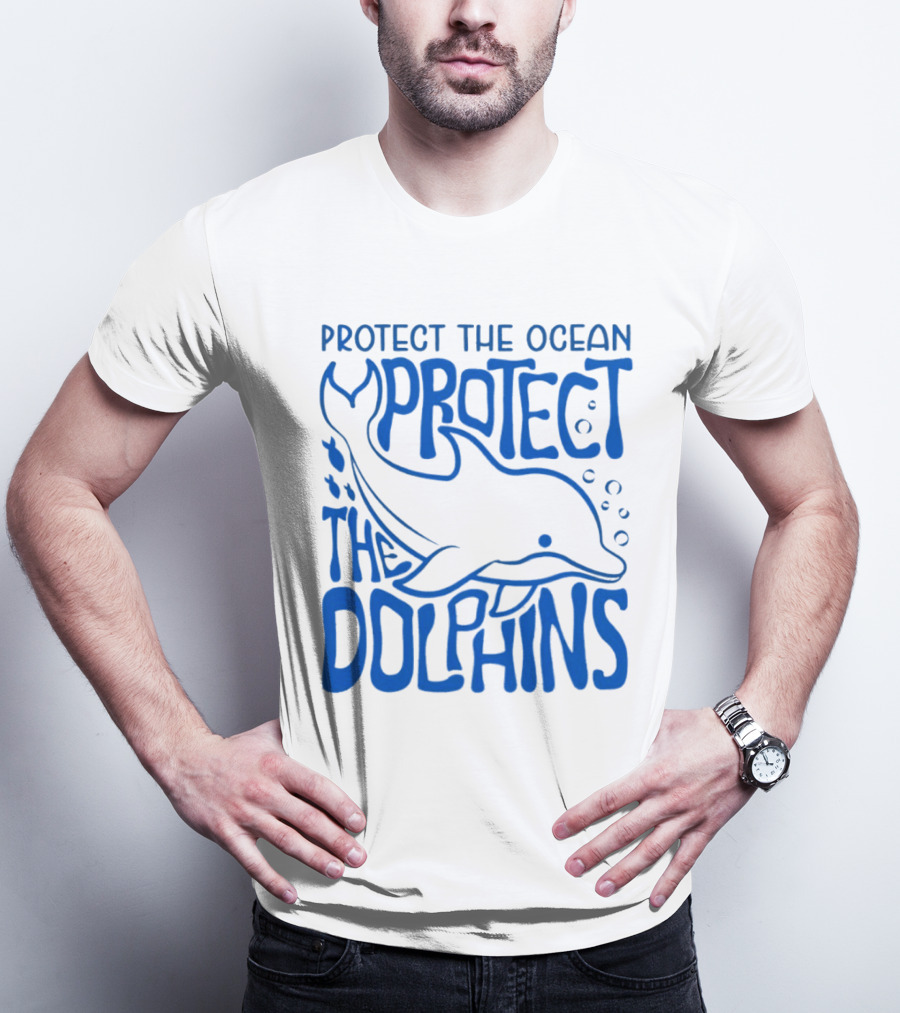 Protect The Ocean Protect The Dolphins T-Shirt