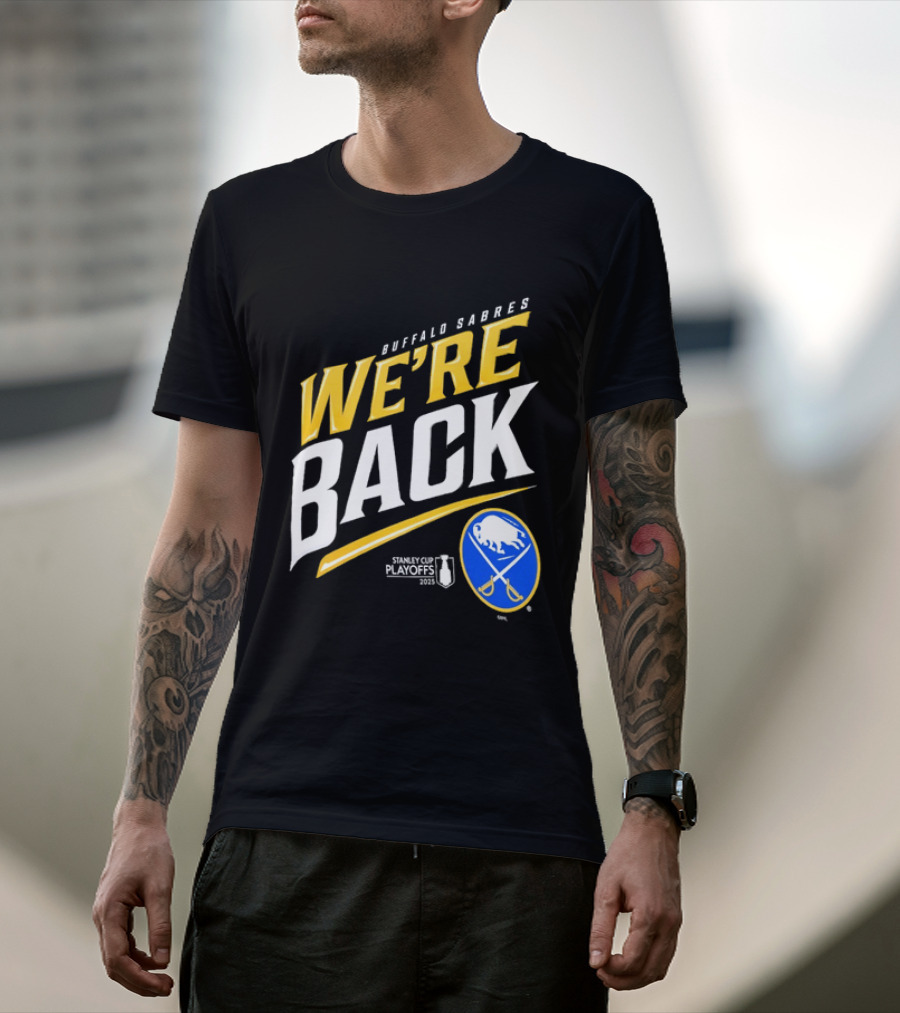 Buffalo Sabres We're Back Stanley Cup Playoffs NHL T-Shirt