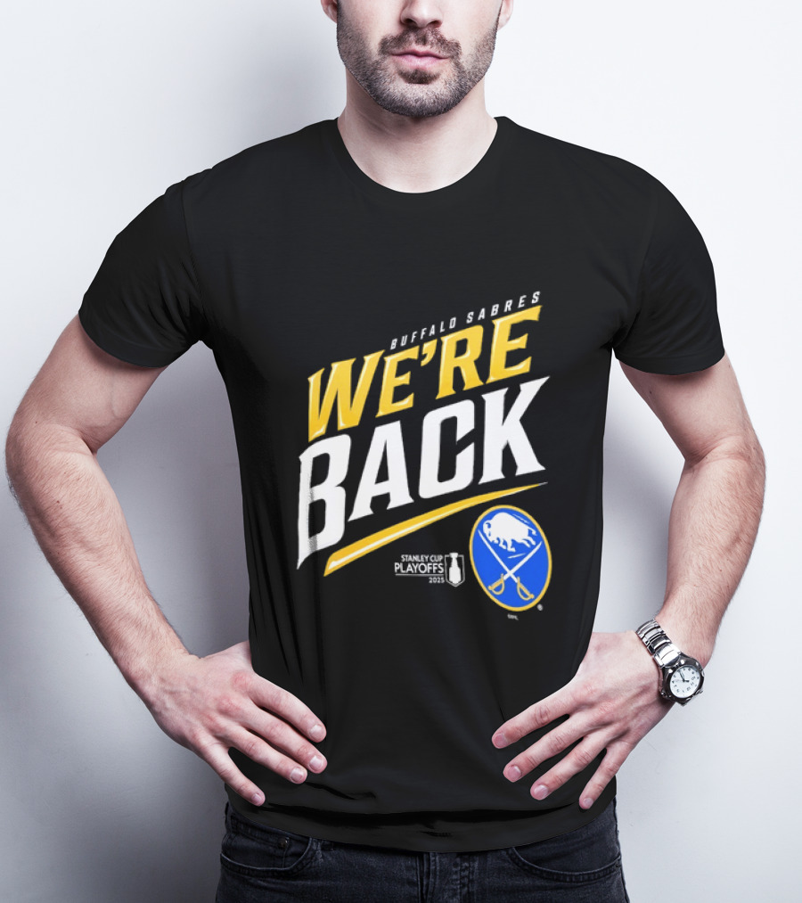 Buffalo Sabres We're Back Stanley Cup Playoffs NHL T-Shirt