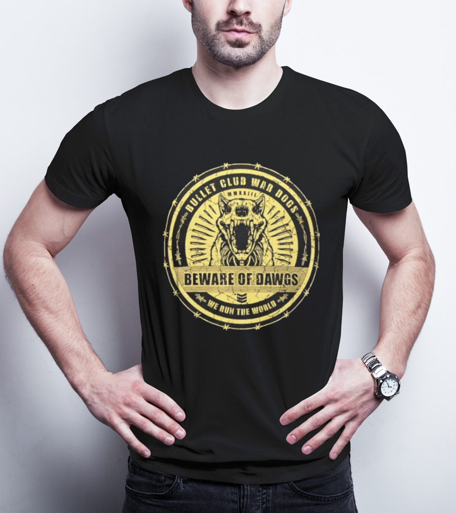 Bullet Club War Dogs Beware Of Dawgs We Run The World MMXXIII T-Shirt