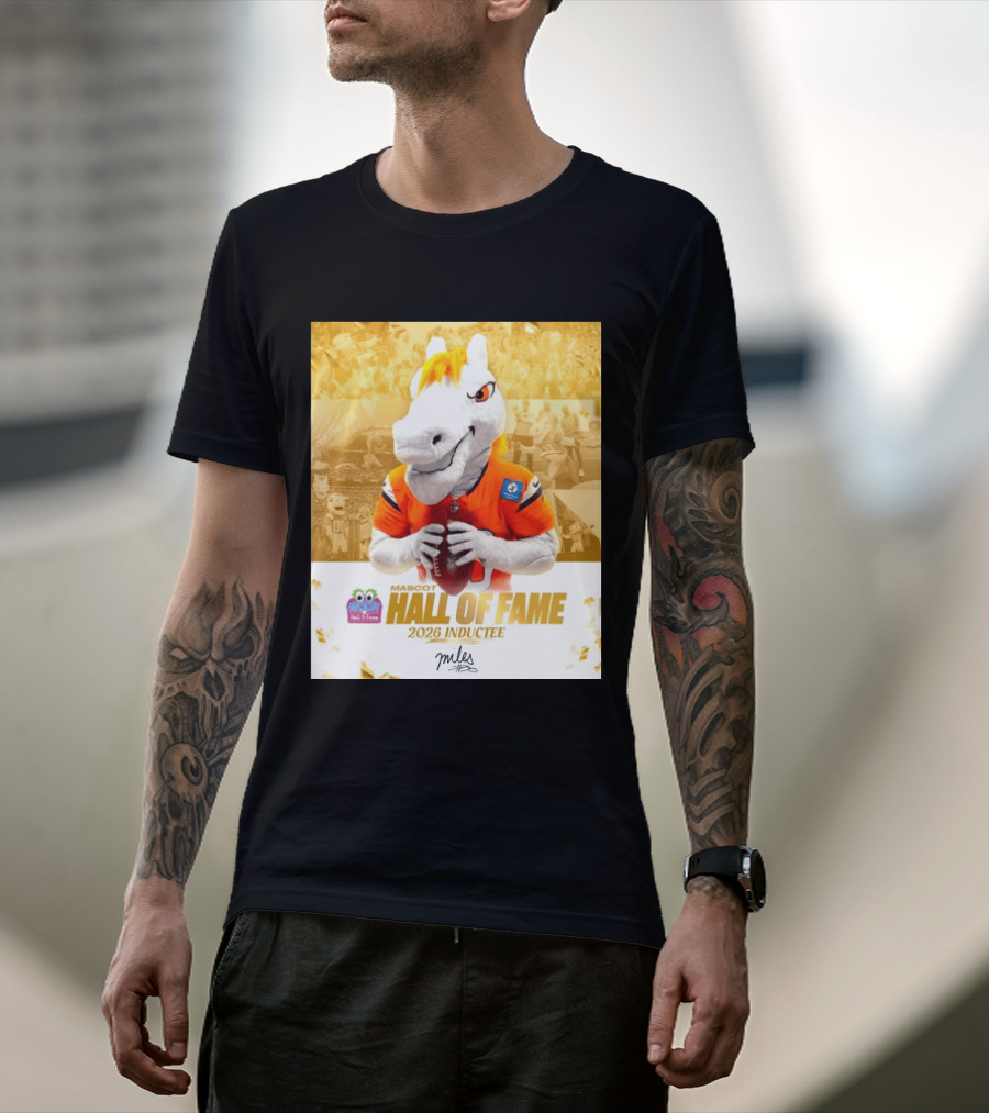 Miles Mascot Hall Of Fame 2026 Inductee Denver Broncos T-Shirt