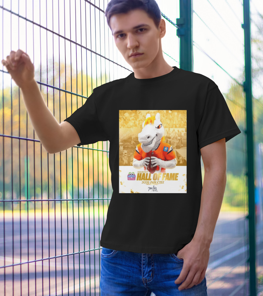 Miles Mascot Hall Of Fame 2026 Inductee Denver Broncos T-Shirt