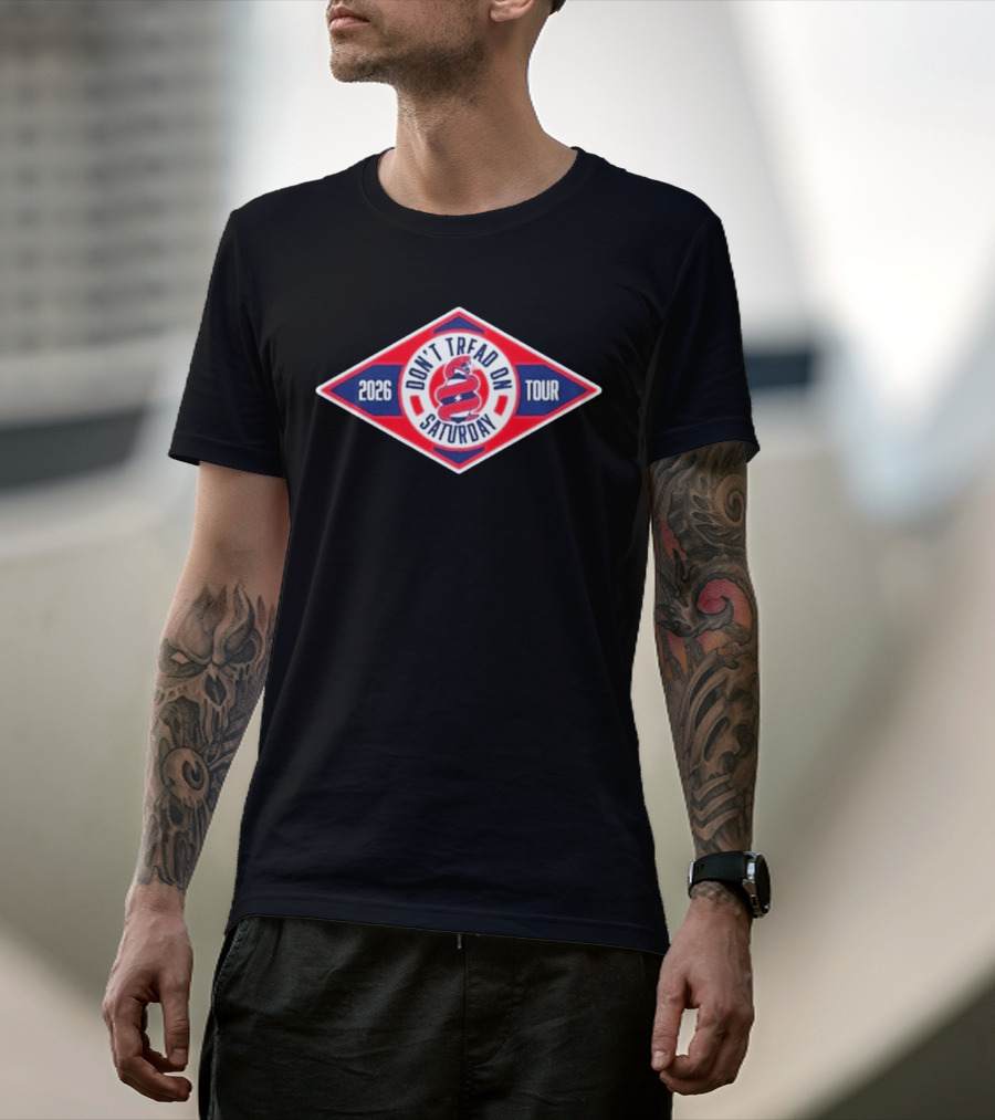 Don't Tread On Saturday 2026 Tour T-Shirt