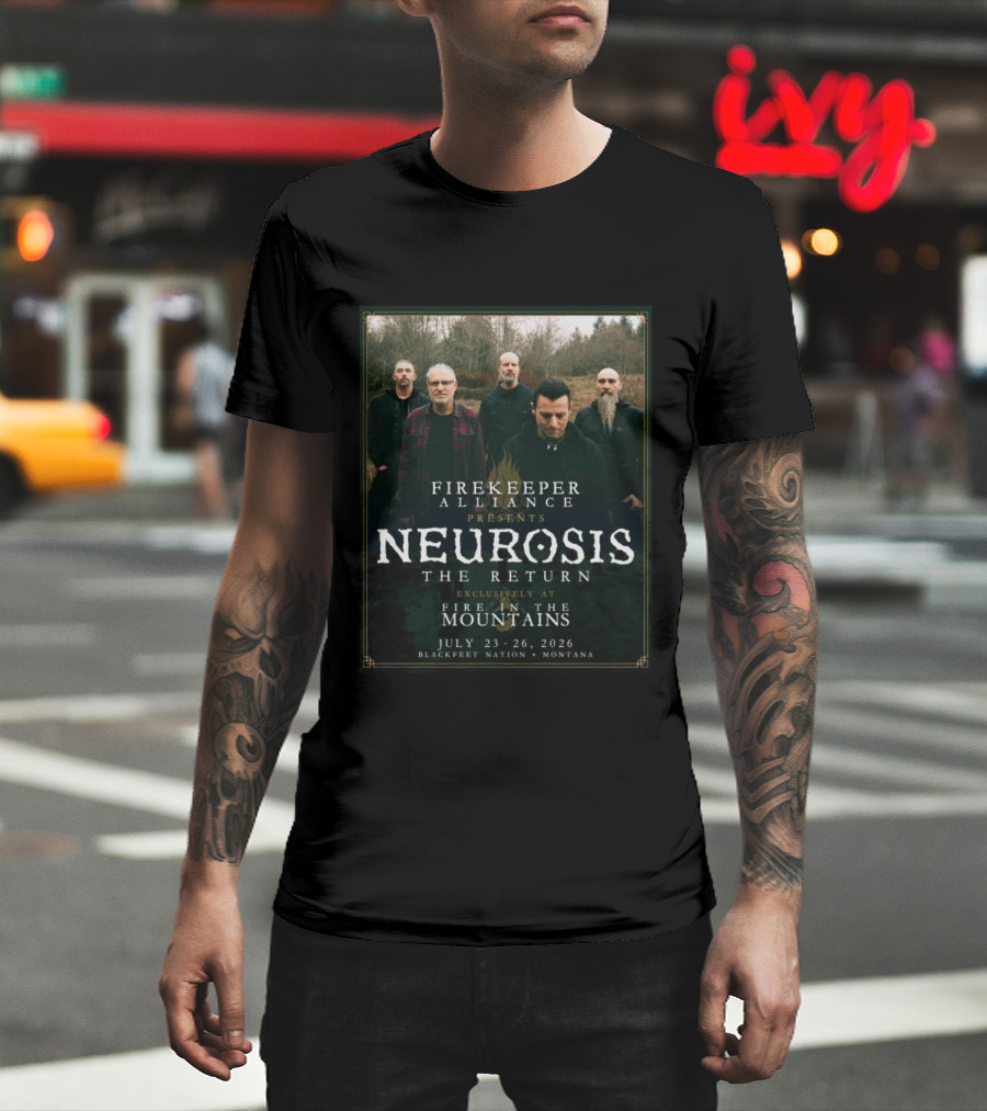 Firekeeper Alliance Presents Neurosis The Return Exclusively At Fire In The Mountains July 23 26 2026 Blackfeet Nation Montana T-Shirt