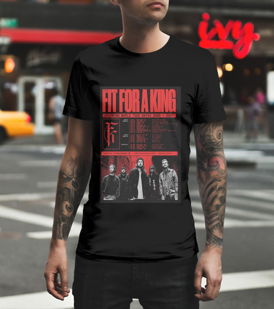 Fit For A King Upcoming World Tour Dates 2026 2027 North America Europe South America Australia T-Shirt