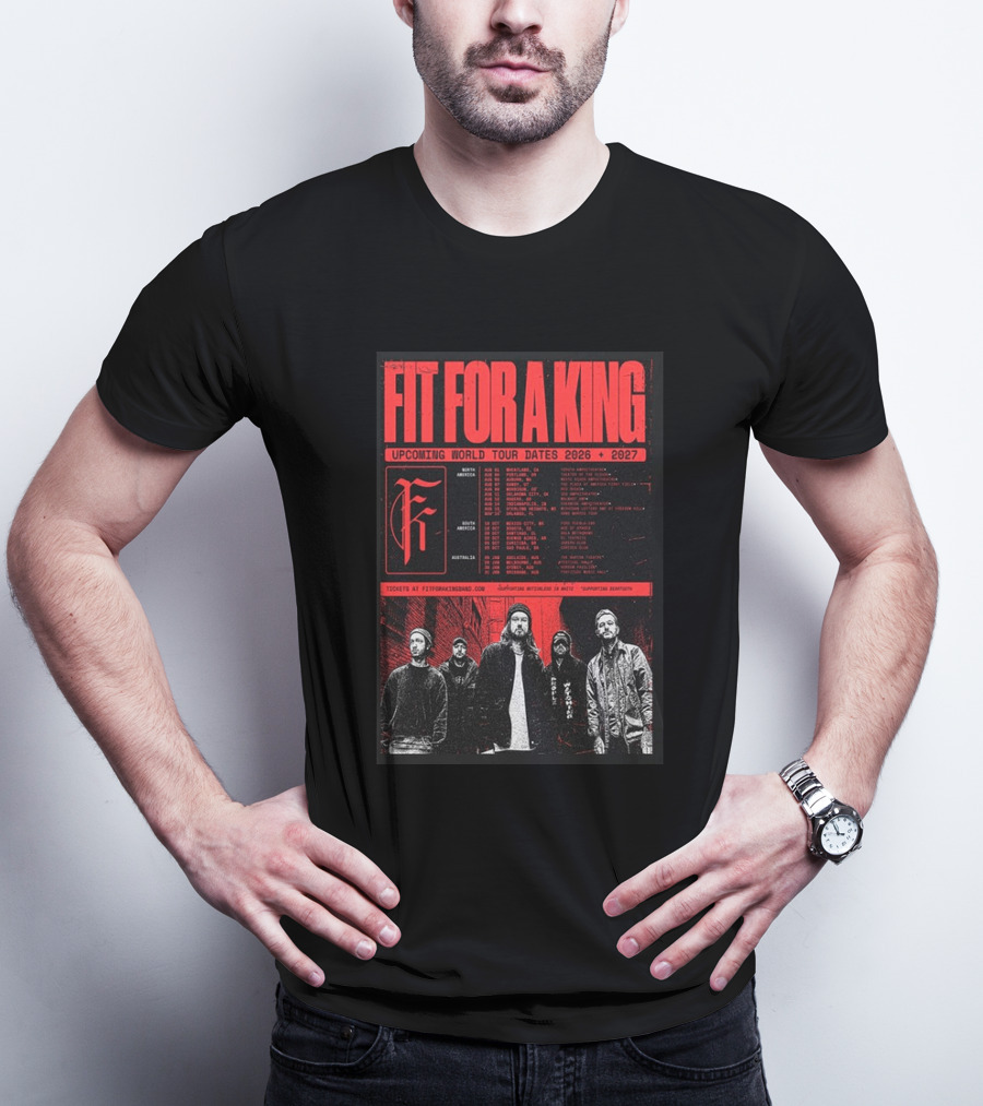 Fit For A King Upcoming World Tour Dates 2026 2027 North America Europe South America Australia T-Shirt