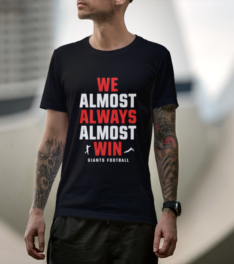 We Almost Always Almost Win Giants Football Humor T-Shirt