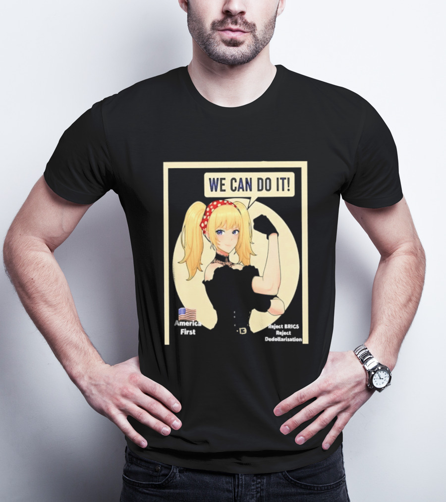 We Can Do It America First Flag Reject BRICS Reject Dedollarisation T-Shirt