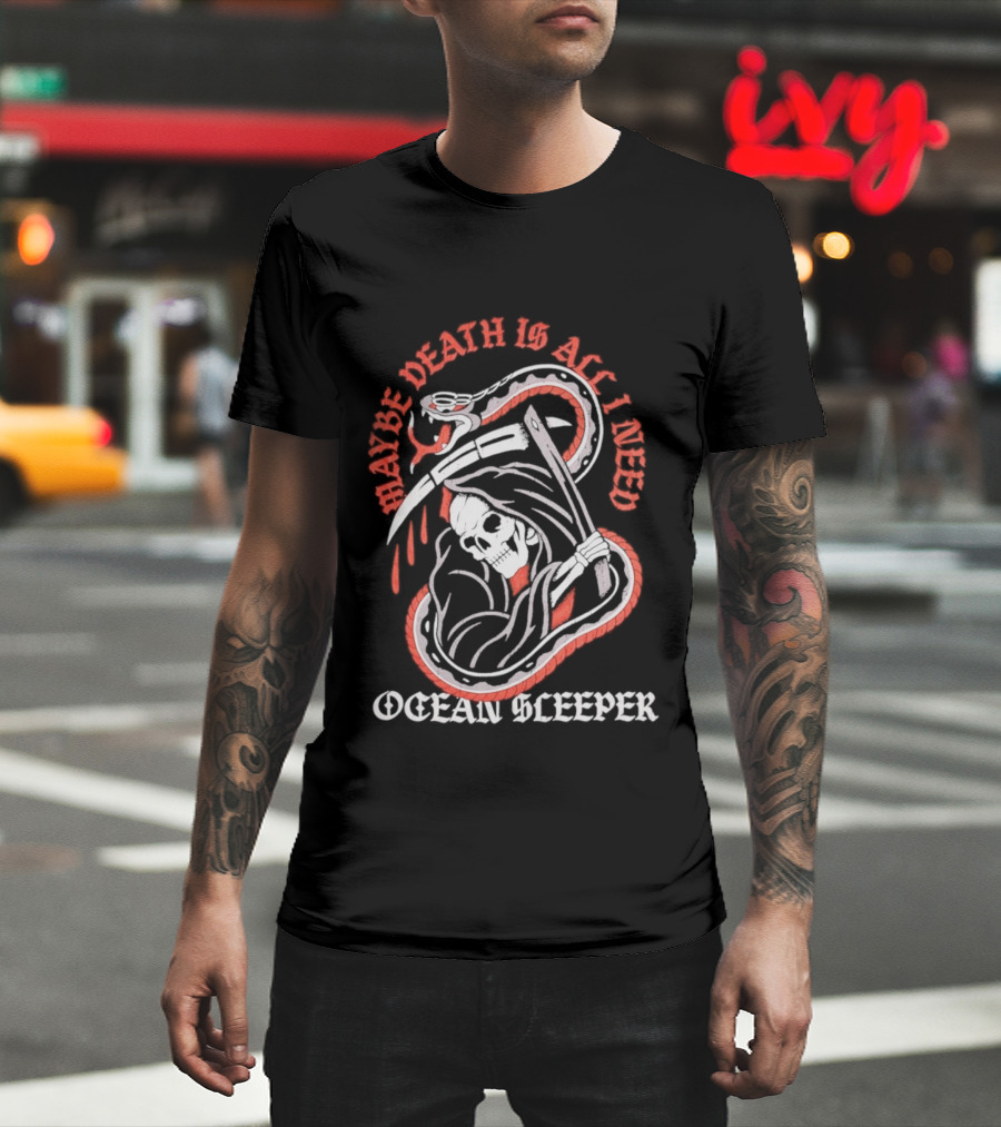 Maybe Death Is All I Need Ocean Sleeper Skeleton T-Shirt