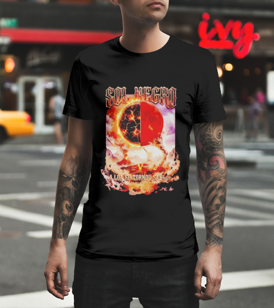 Sol Negro A Lua Se Tornou Sangue Eruptive Cosmic Phenomenon T-Shirt