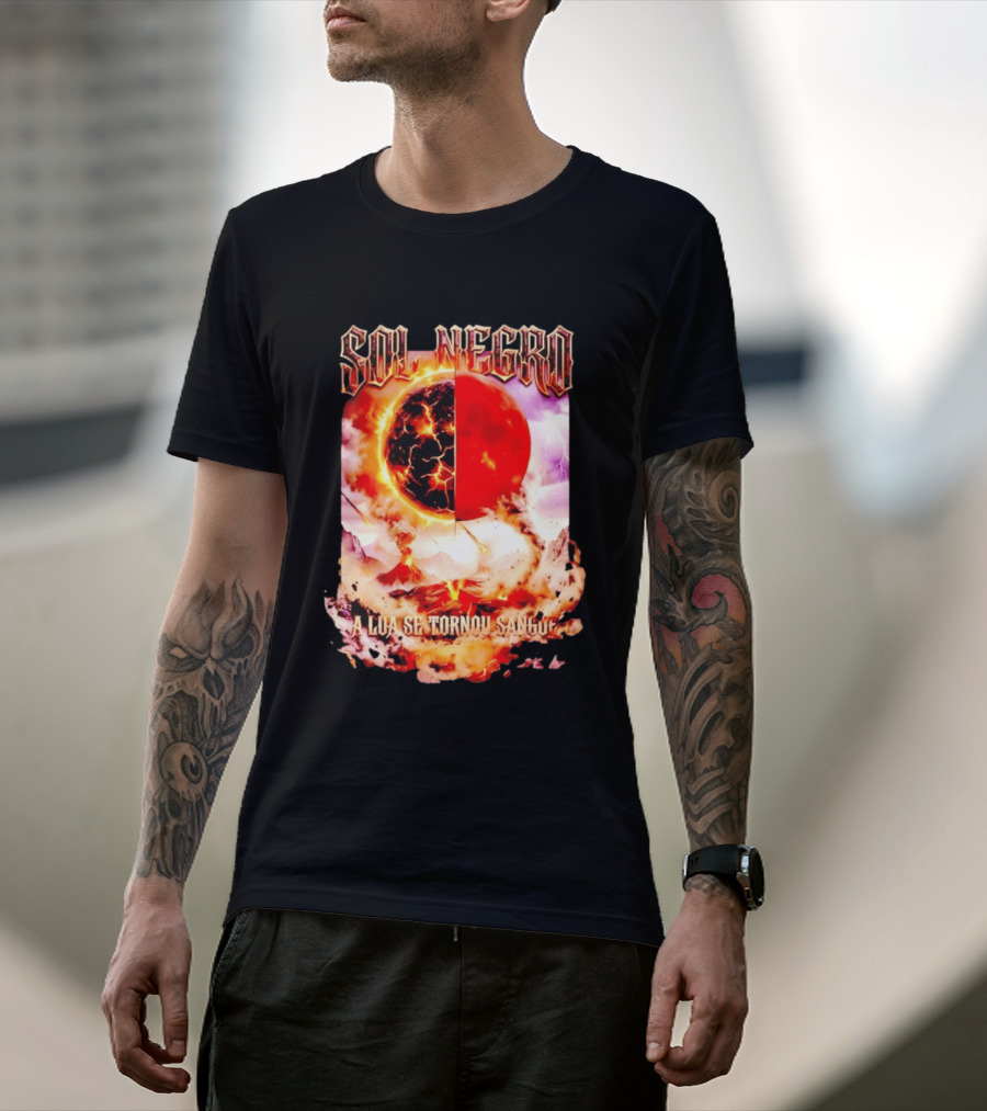 Sol Negro A Lua Se Tornou Sangue Eruptive Cosmic Phenomenon T-Shirt