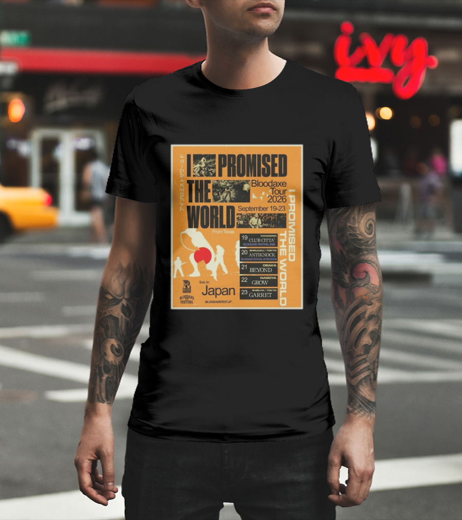 I Promised The World Bloodaxe Tour 2026 Japan September 19 23 Live In Japan Kawasaki Osaka Nagoya Tokyo Club Citta Antiknock Beyond Grow Garret T-Shirt