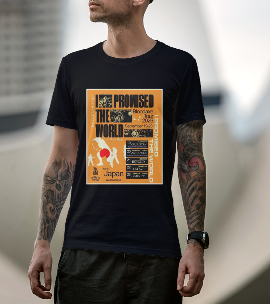 I Promised The World Bloodaxe Tour 2026 Japan September 19 23 Live In Japan Kawasaki Osaka Nagoya Tokyo Club Citta Antiknock Beyond Grow Garret T-Shirt