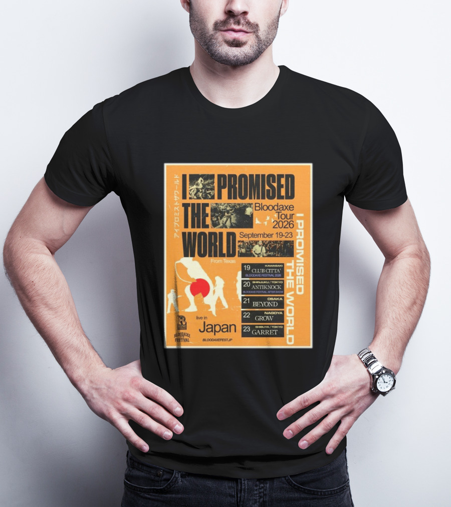 I Promised The World Bloodaxe Tour 2026 Japan September 19 23 Live In Japan Kawasaki Osaka Nagoya Tokyo Club Citta Antiknock Beyond Grow Garret T-Shirt