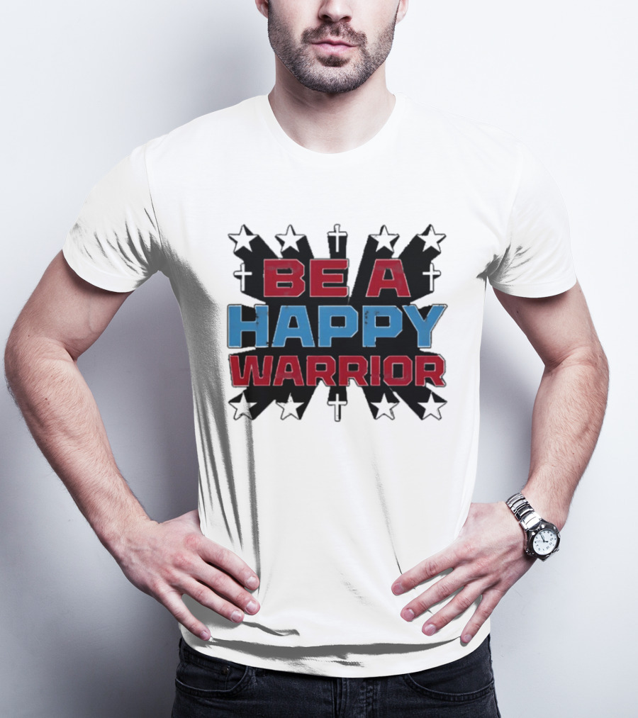 BE A HAPPY WARRIOR Stars And Crosses T-Shirt