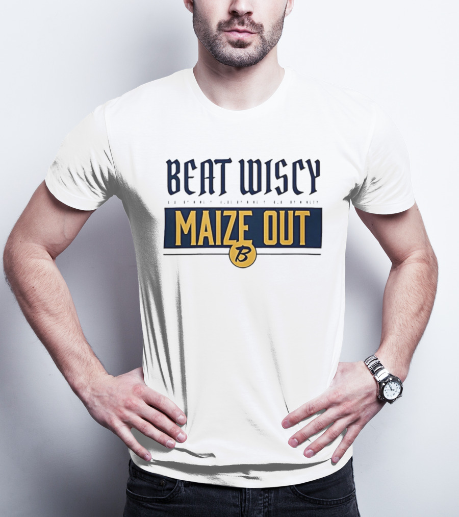Beat Wiscy Maize Out Michigan Wolverines T-Shirt