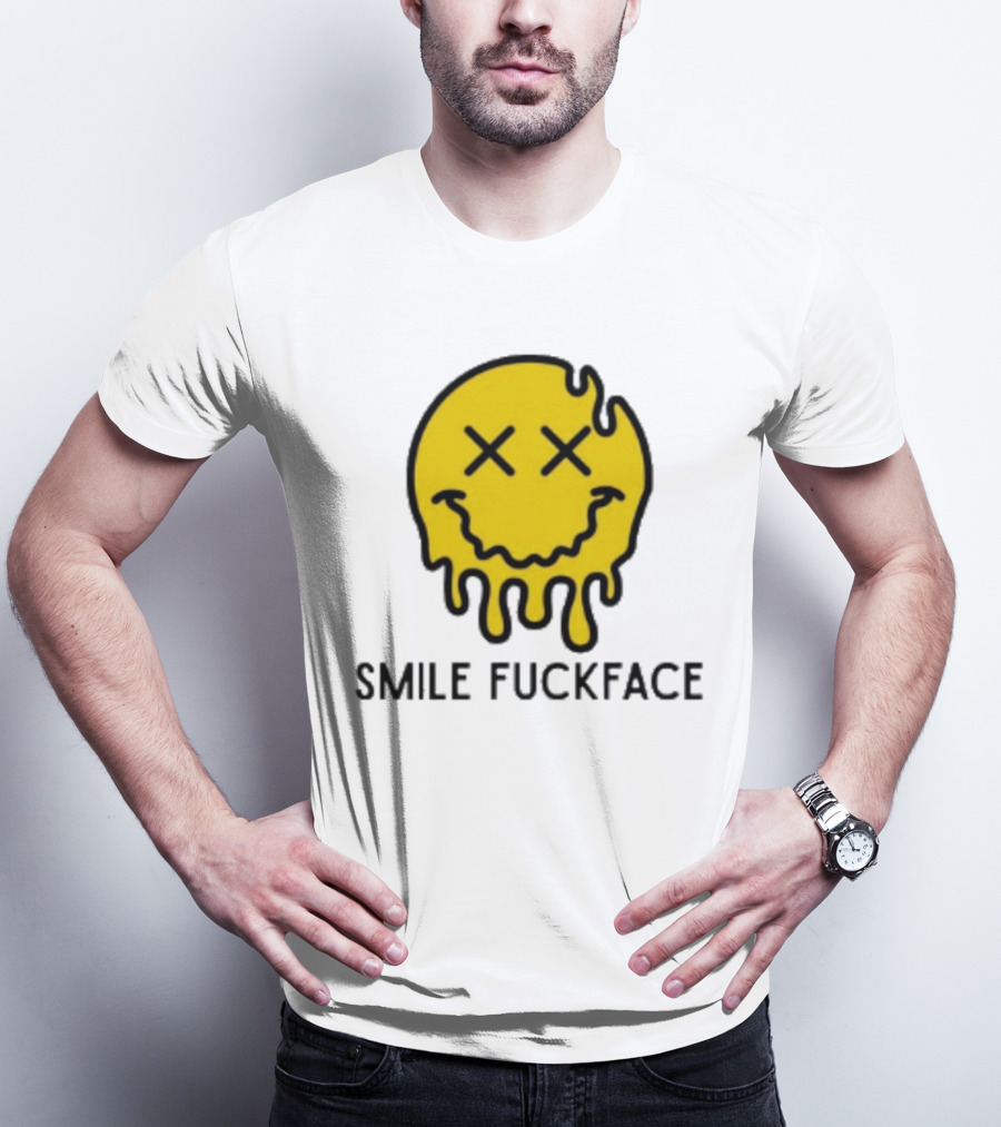 Smile Fuckface Melting Happy Smiley XX Eyes T-Shirt