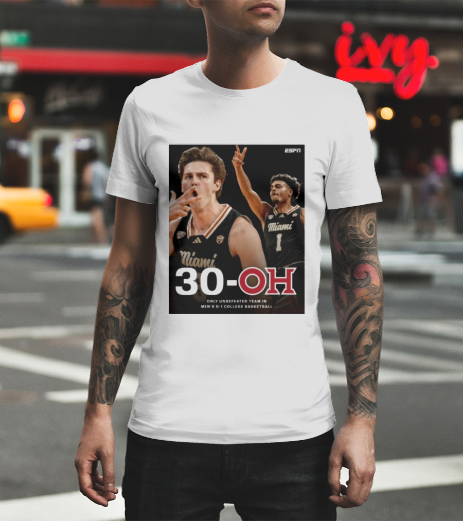 30 Oh Only Undefeated Team In Men's D 1 College Basketball Miami T-Shirt