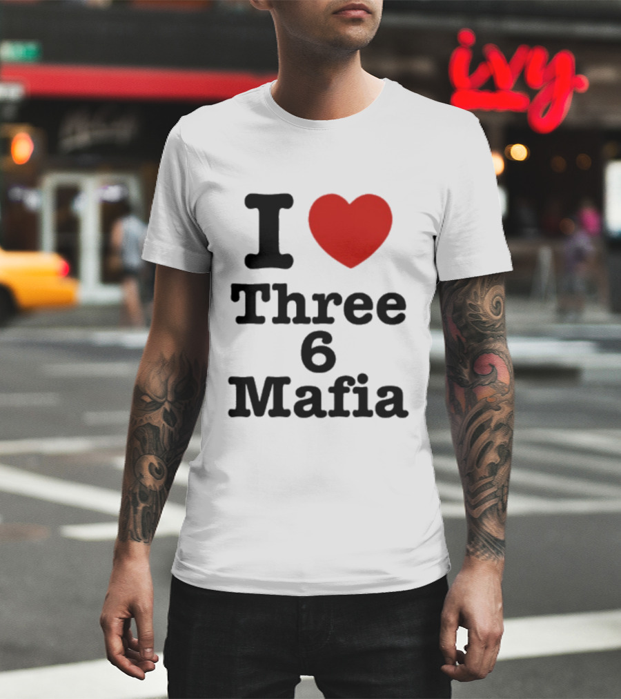 I Love Three 6 Mafia Trendsetter T-Shirt