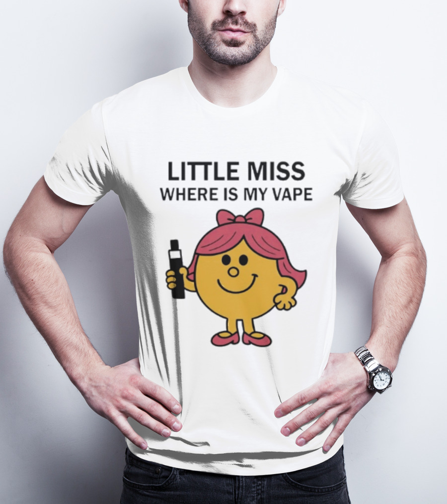 LITTLE MISS WHERE IS MY VAPE Trending T-Shirt