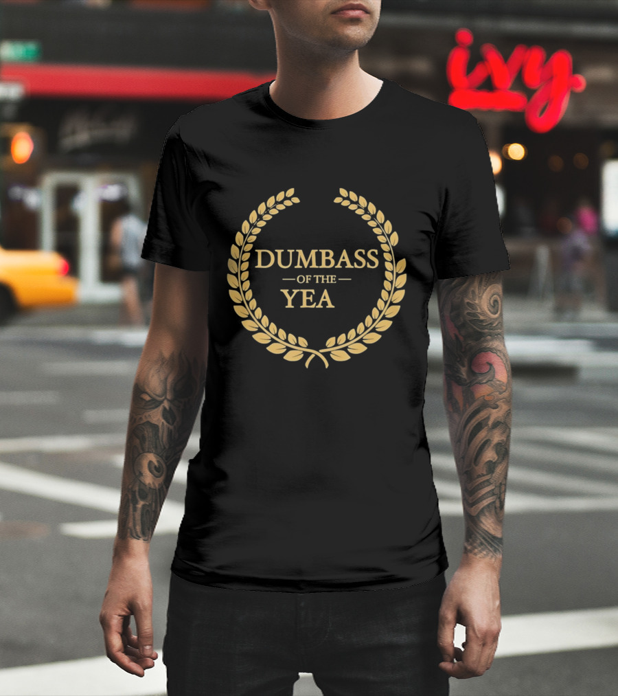 Dumbass Of The Year Laurel Wreath Trophy Sarcastic Award T-Shirt