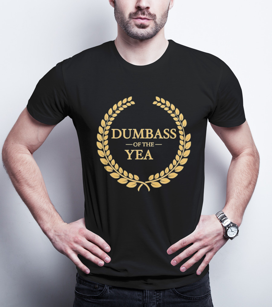 Dumbass Of The Year Laurel Wreath Trophy Sarcastic Award T-Shirt