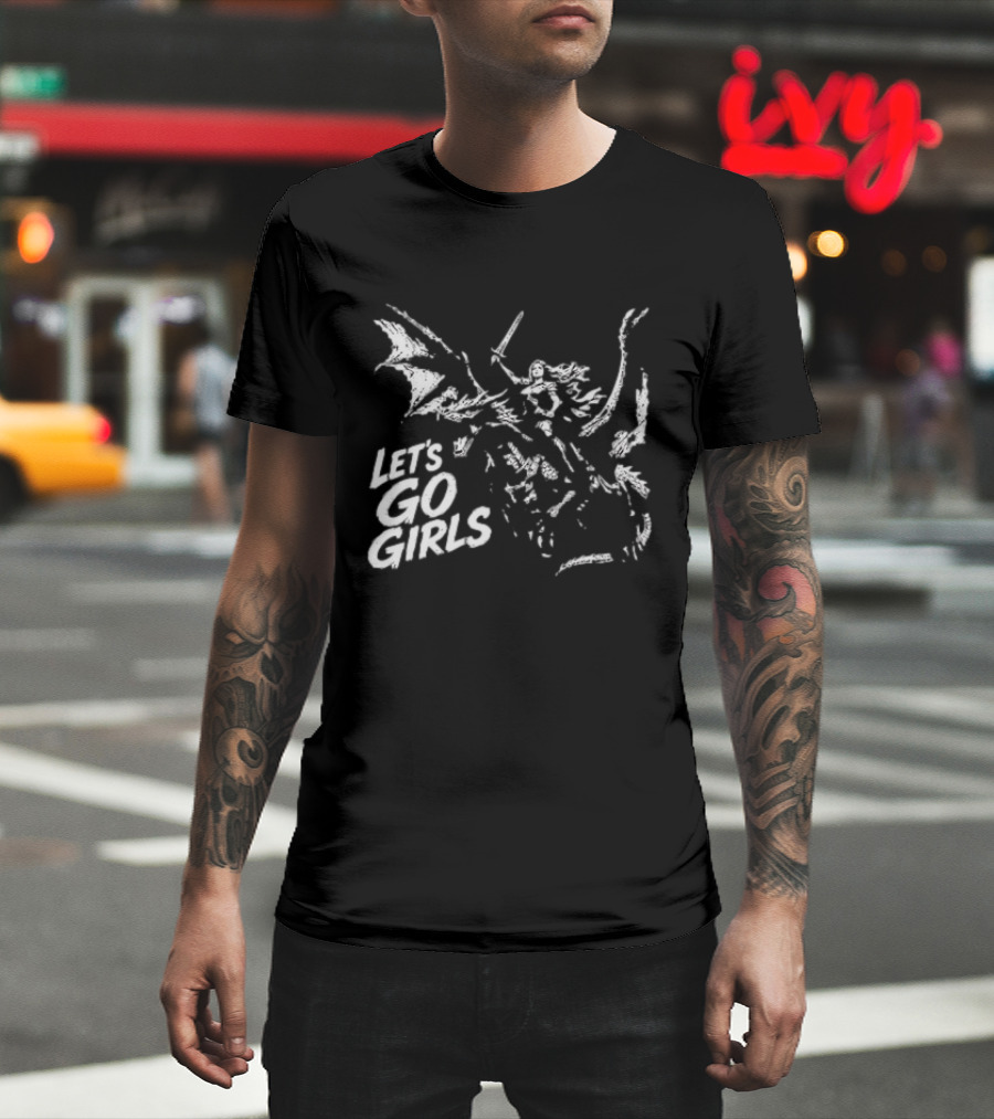 Let's Go Girls Dragon Rider Warrior Woman Sword Fighter T-Shirt