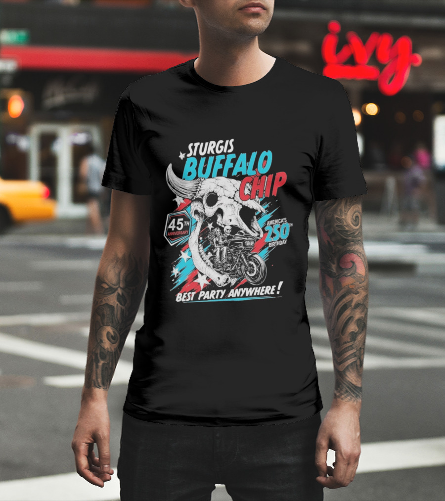 Sturgis Buffalo Chip 45th Anniversary Best Party Anywhere America's 250th Birthday T-Shirt