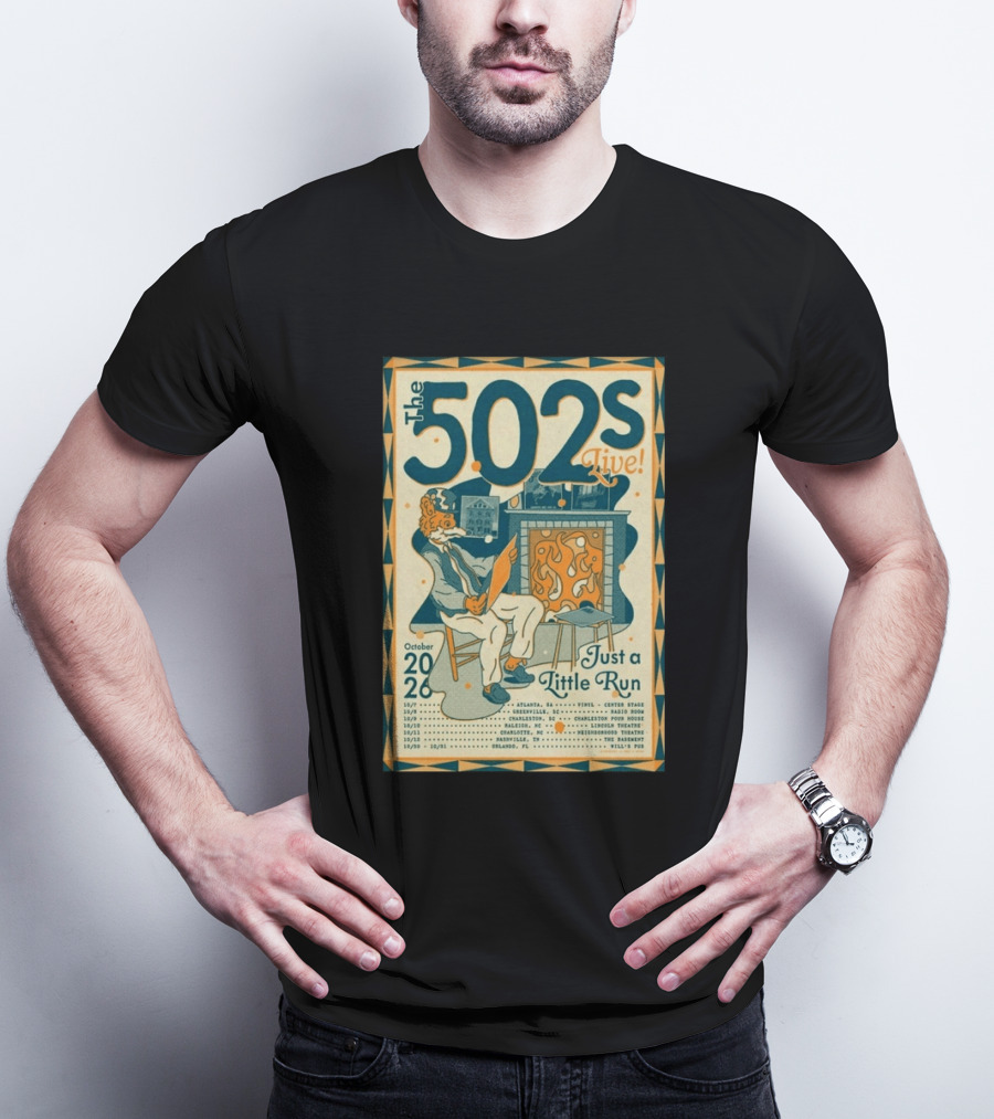 The 502s Live Just A Little Run Tour 2026 October Tour Dates Atlanta Charleston Orlando T-Shirt
