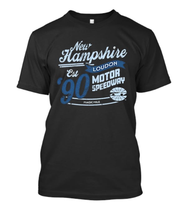 New Hampshire Loudon Motor Speedway Est 90 Magic Mile Racing T-Shirt