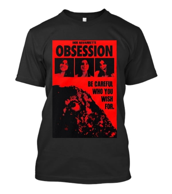Indie Navarrette Obsession Be Careful Who You Wish For Horror Movie T-Shirt