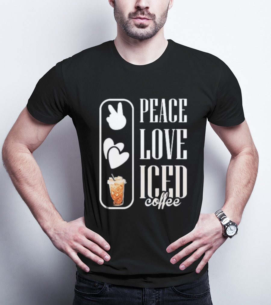 Peace Love Iced Coffee Caffeine T-Shirt