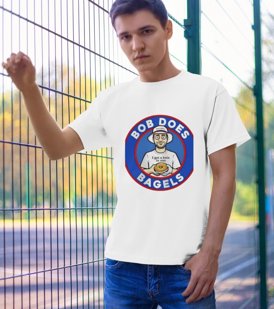 Bob Does Bagels I Got A Hole In One Have A Bagel T-Shirt