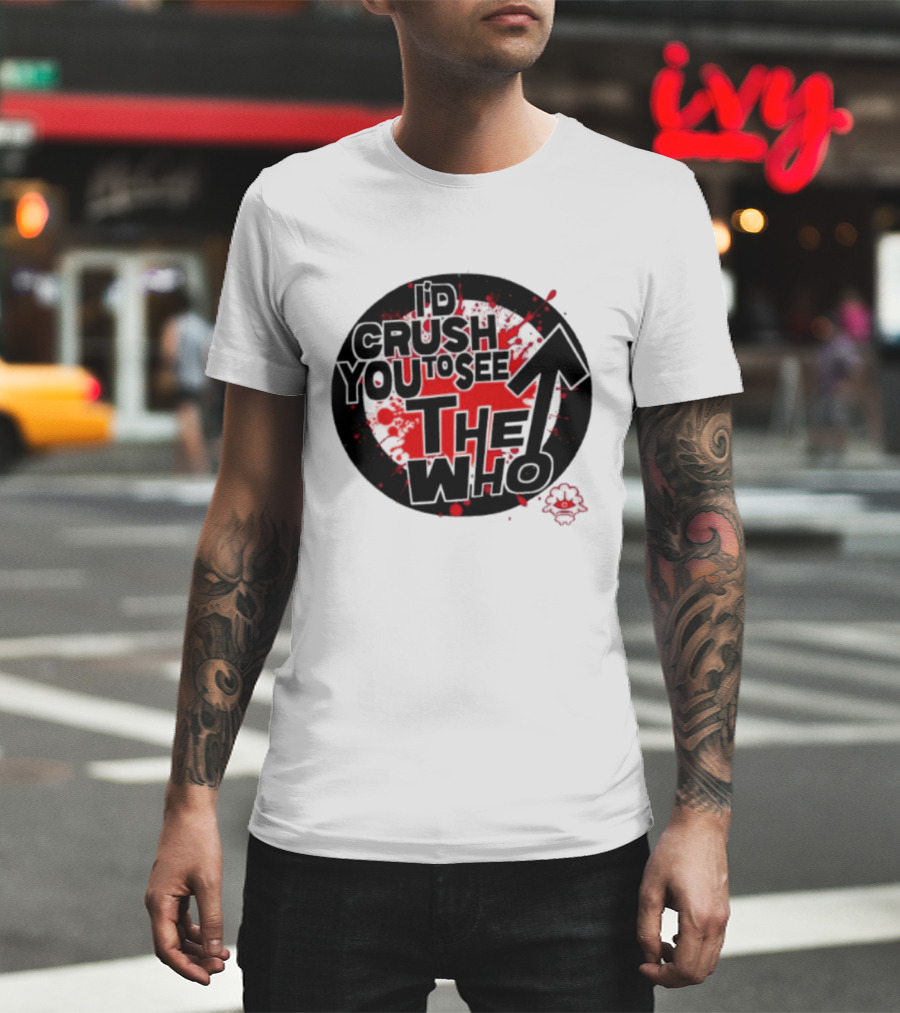 Crush You To See The Who Splatter Circle T-Shirt