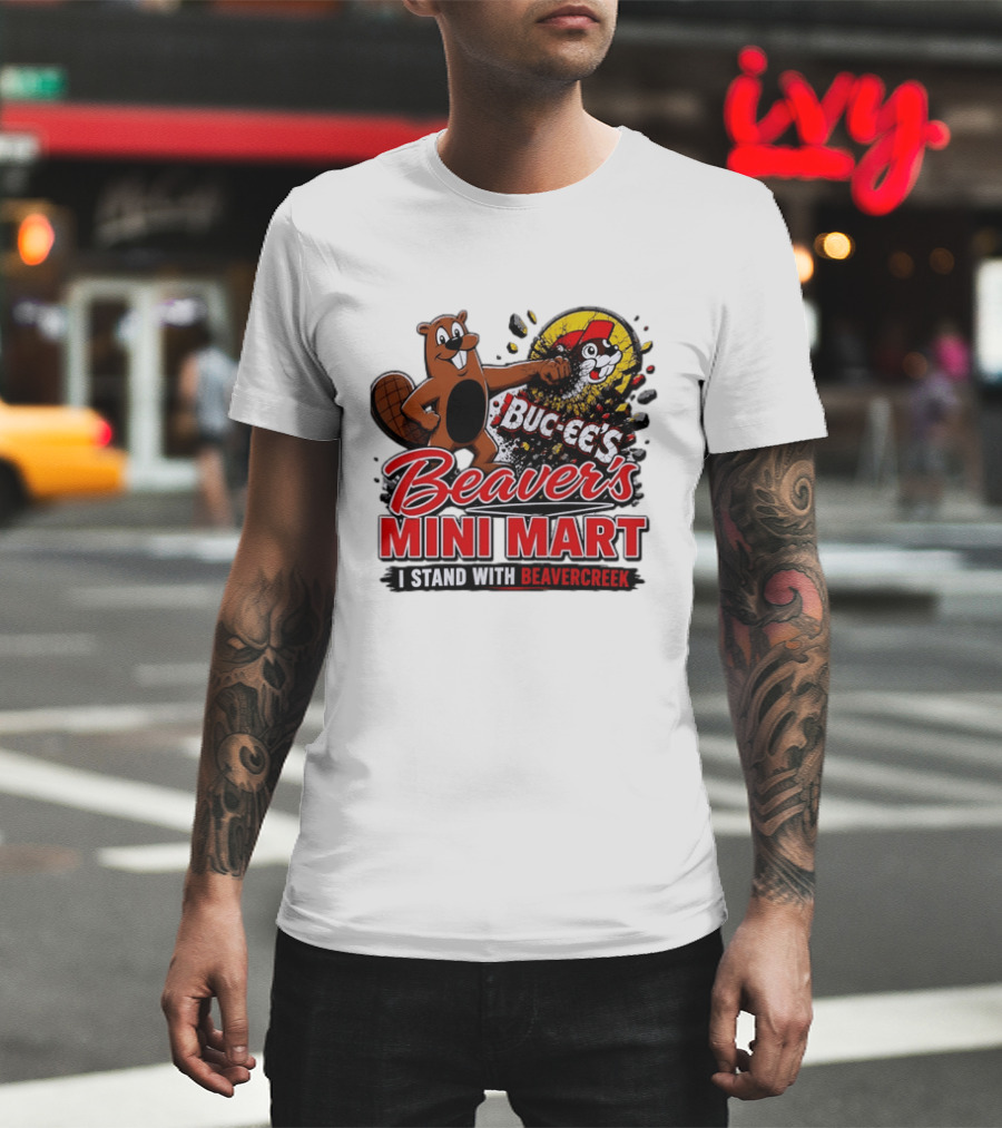 Buc Ee's Beaver's Mini Mart I Stand With Beavercreek Promotion T-Shirt