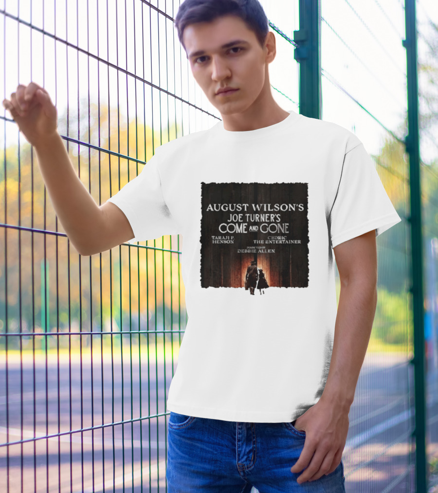 August Wilson's Joe Turner's Come And Gone Taraji P. Henson Cedric The Entertainer Directed By Debbie Allen T-Shirt