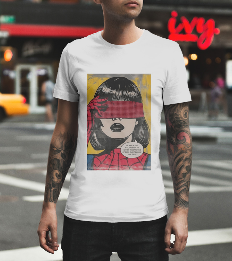 Madame Web He Was In The Amazon With My Mother Researching Spiders Right Before She Died T-Shirt