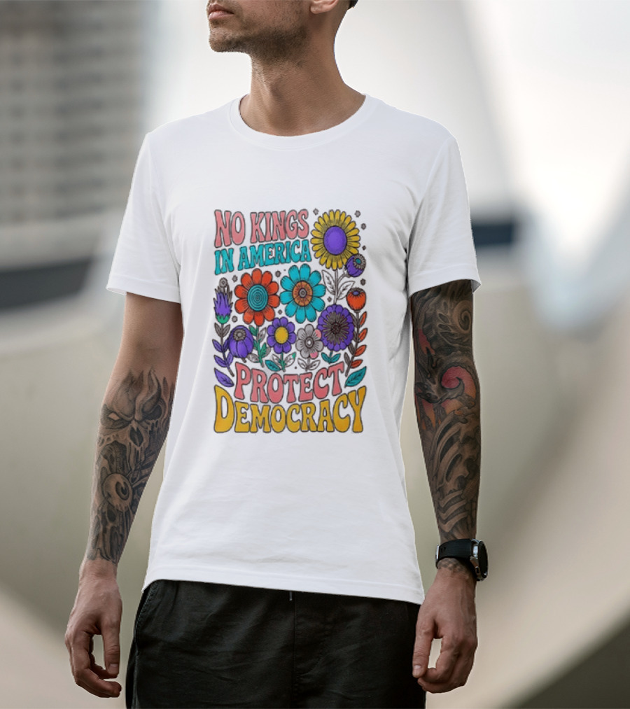 No Kings In America Protect Democracy Flower Blossoms T-Shirt