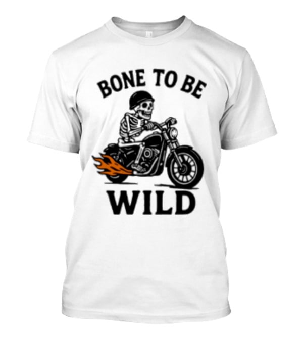 Bone To Be Wild Skeleton Motorcycle Rider Flames T-Shirt