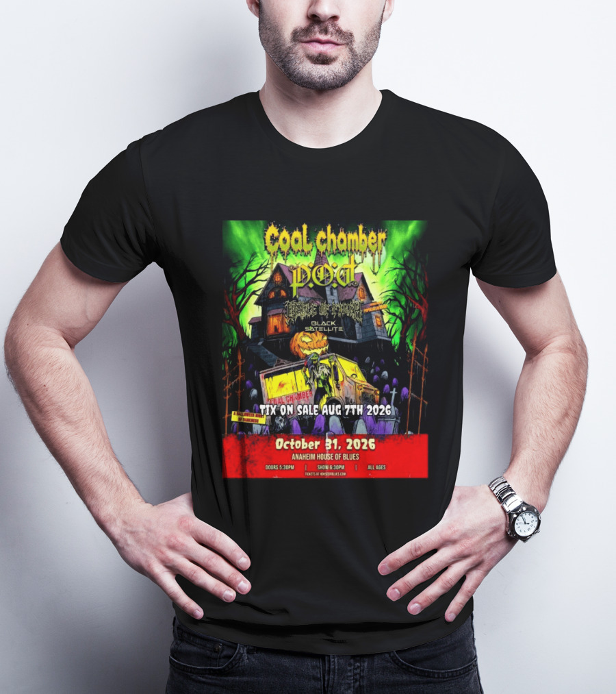 October 31 2026 Coal Chamber Pod Temple Of Brutality Black Satellite Anaheim House Of Blues T-Shirt
