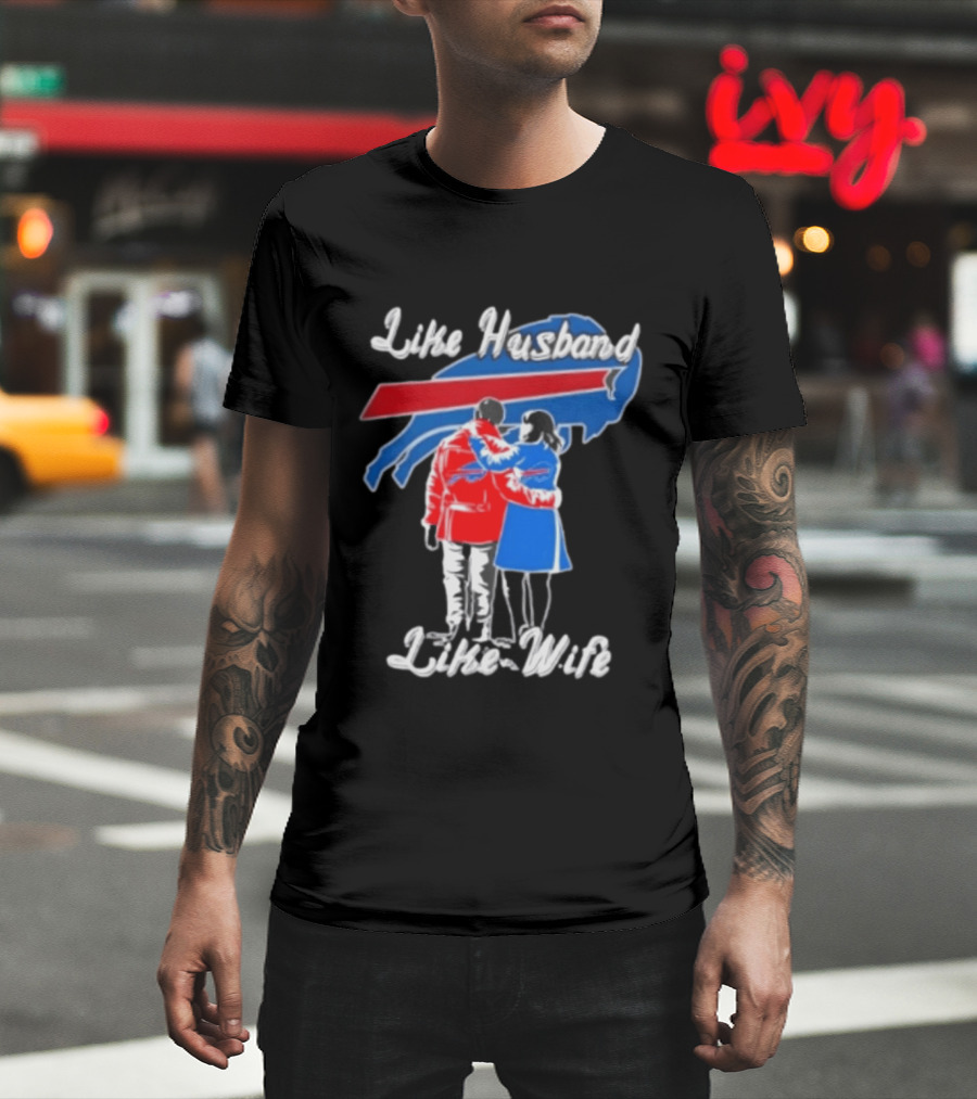 Buffalo Bills Like Husband Like Wife Team Spirit T-Shirt