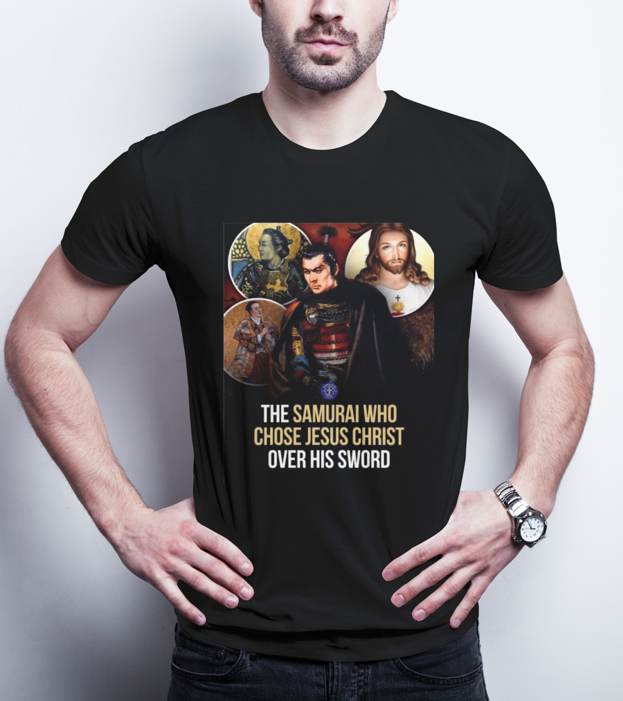 The Samurai Who Chose Jesus Christ Over His Sword Historical Christian Conversion T-Shirt