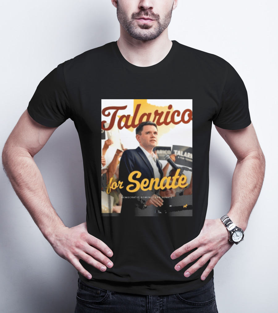 Talarico For Senate Democratic Nominee T-Shirt